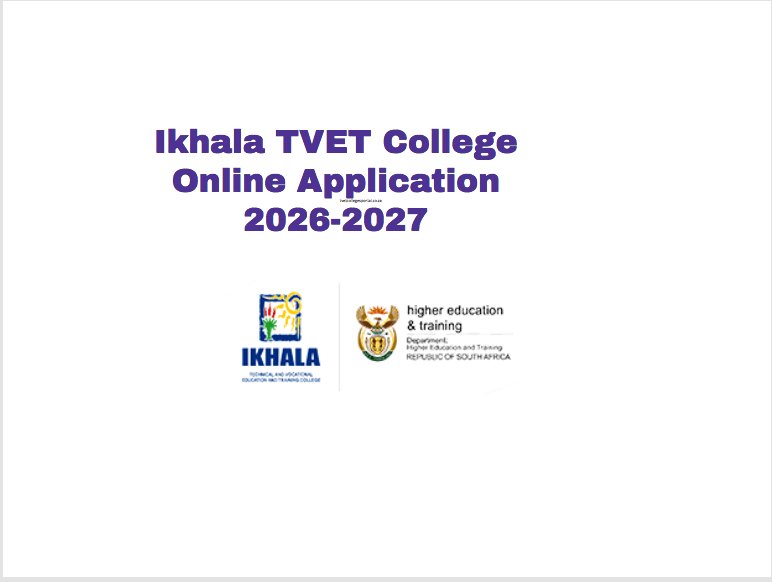Ikhala TVET College Online Application 2026-2027 - TVET Colleges