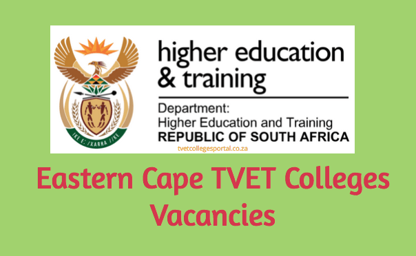 Eastern Cape TVET Colleges Vacancies - TVET Colleges