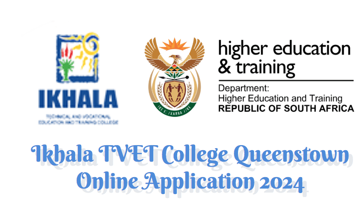Ikhala TVET College Queenstown Online Application 2024 - TVET Colleges