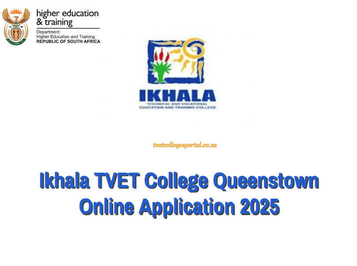 Ikhala TVET College Queenstown Online Application 2025 - TVET Colleges