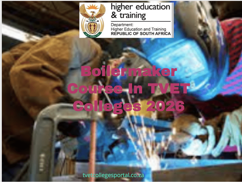 Boilermaker Course In TVET Colleges 2026 - TVET Colleges