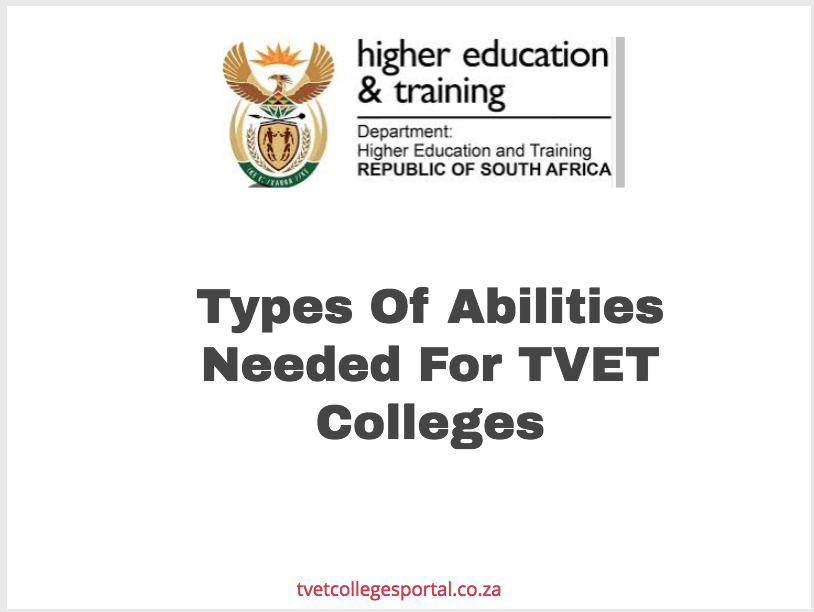 Types Of Abilities Needed For TVET Colleges - TVET Colleges