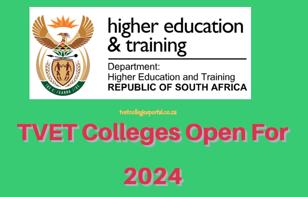 TVET Colleges Open For 2024 - TVET Colleges