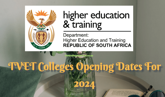 TVET Colleges Opening Dates For 2024 - TVET Colleges