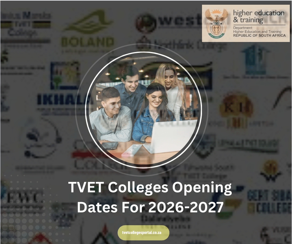 TVET Colleges Opening Dates For 2026-2027 - TVET Colleges