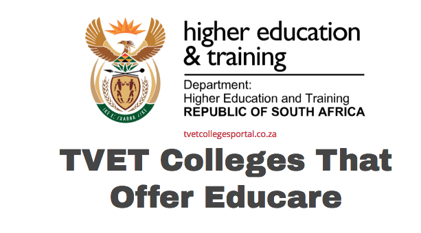 TVET Colleges That Offer Educare - TVET Colleges