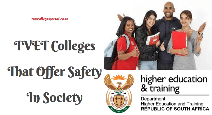 TVET Colleges That Offer Safety In Society - TVET Colleges
