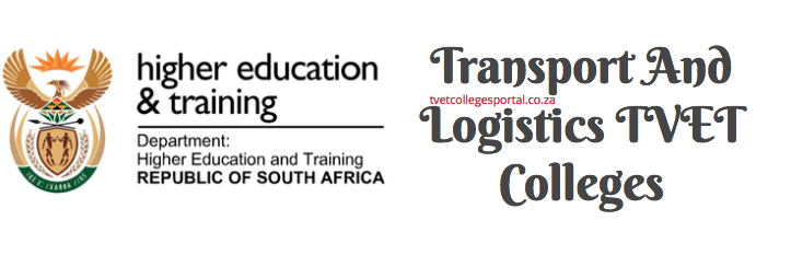 Transport And Logistics TVET Colleges - TVET Colleges