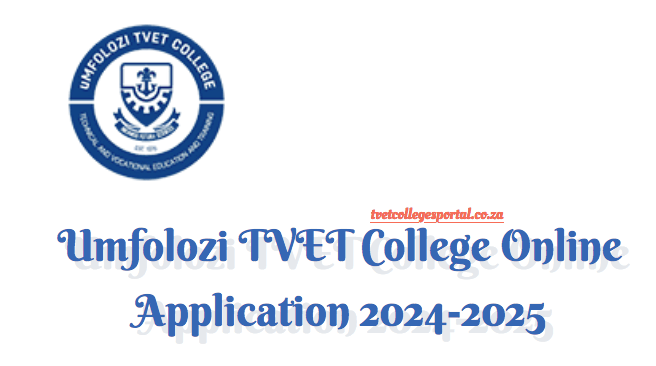 Umfolozi TVET College Online Application 2024-2025 - TVET Colleges