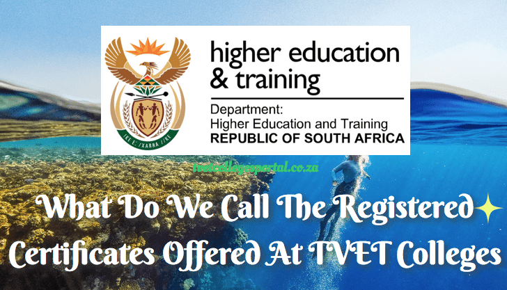 What Do We Call The Registered Certificates Offered At TVET Colleges ...