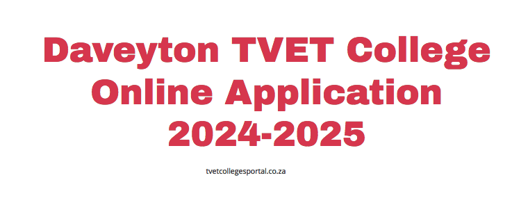Daveyton TVET College Online Application 2024-2025 - TVET Colleges