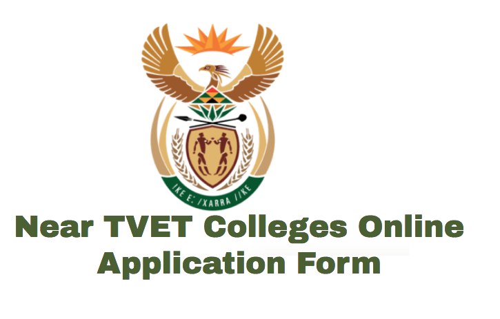 Near TVET Colleges Online Application Form 2026 - TVET Colleges