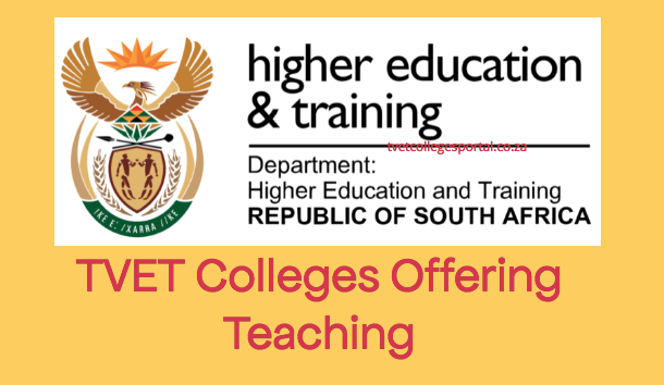 TVET Colleges Offering Teaching - TVET Colleges