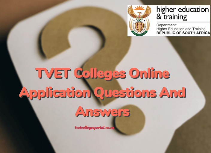TVET Colleges Online Application Questions And Answers - TVET Colleges