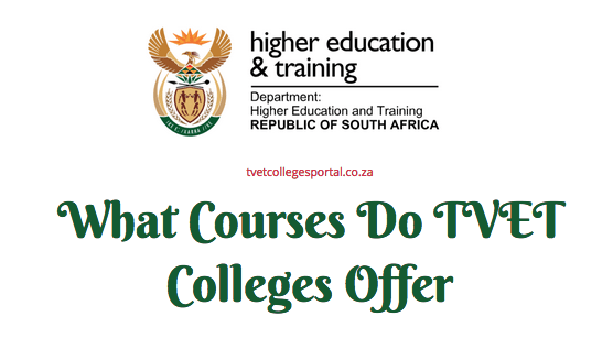 What Courses Do TVET Colleges Offer - TVET Colleges