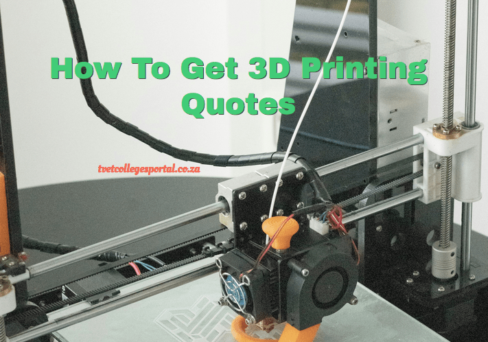 How To Get 3D Printing Quotes - TVET Colleges