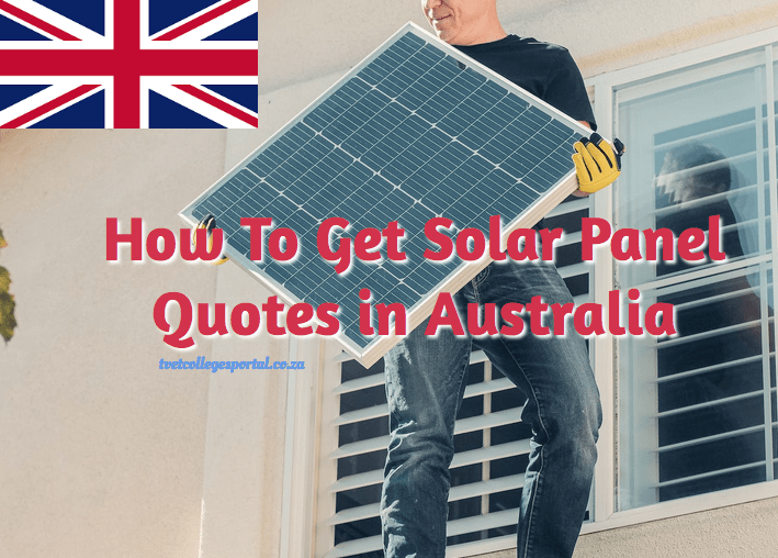 How To Get Solar Panel Quotes in Australia - TVET Colleges