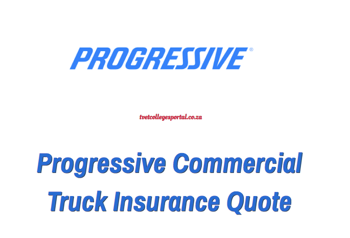 Progressive Commercial Truck Insurance Quote - TVET Colleges