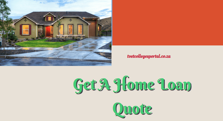 Get A Home Loan Quote - TVET Colleges