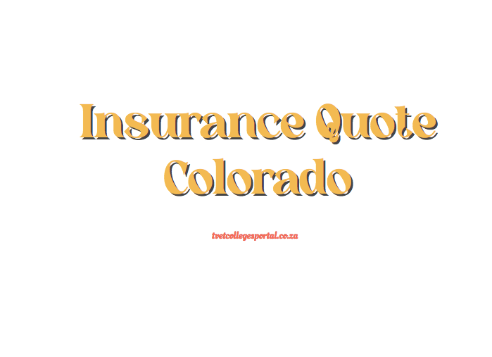 Insurance Quote Colorado - TVET Colleges