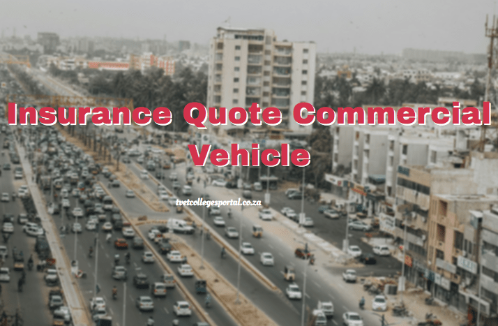 Insurance Quote Commercial Vehicle - TVET Colleges