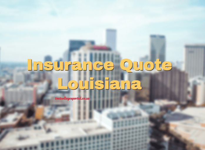 Insurance Quote Louisiana - TVET Colleges