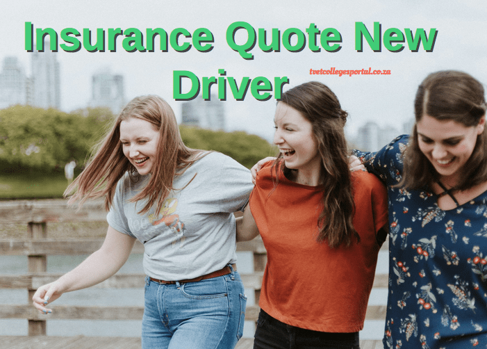 Insurance Quote New Driver - TVET Colleges