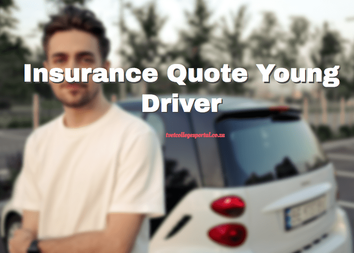 Insurance Quote Young Driver - TVET Colleges
