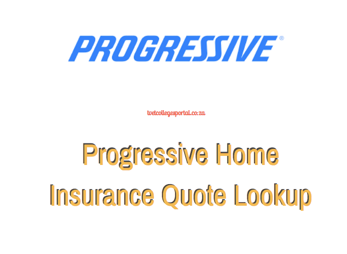 Progressive Home Insurance Quote Lookup - TVET Colleges